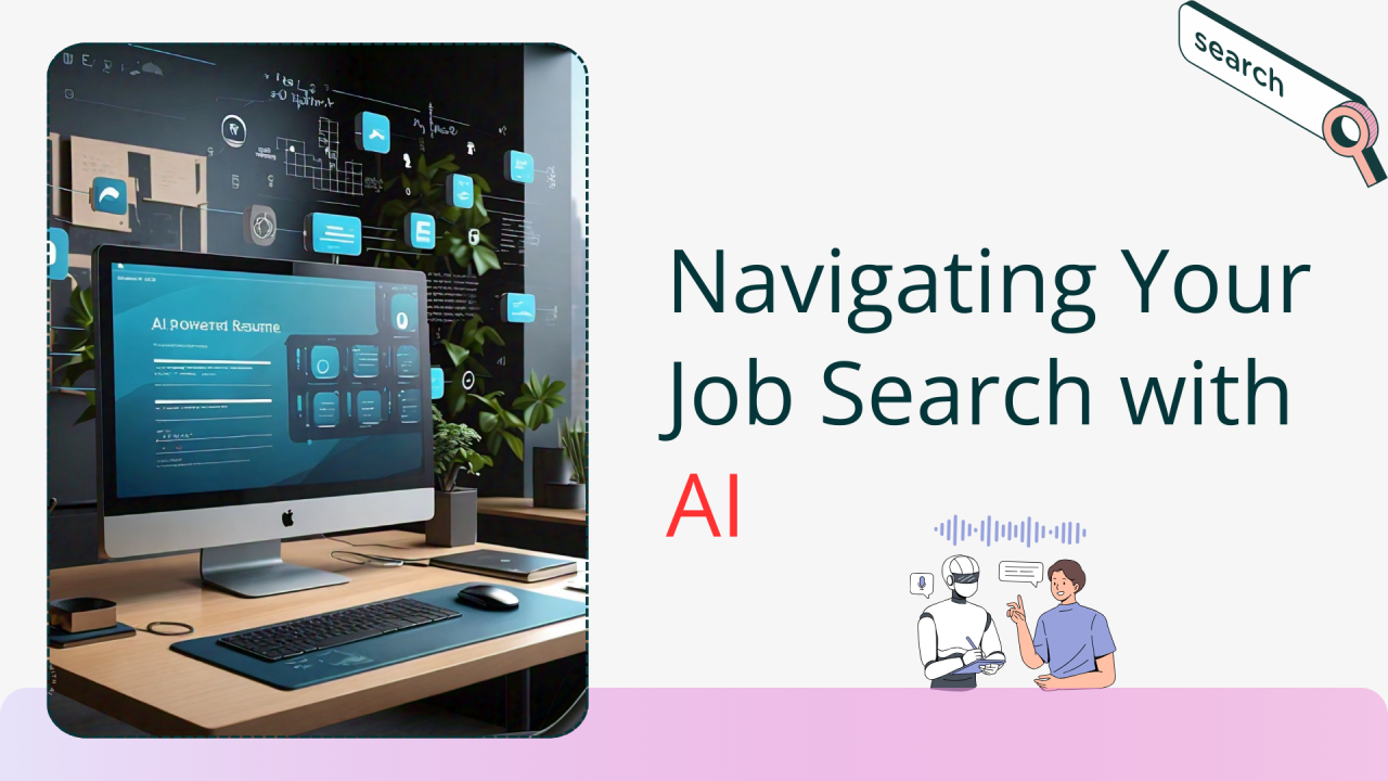 Navigating Your Job Search with AI Navigating Your Job Search with AI