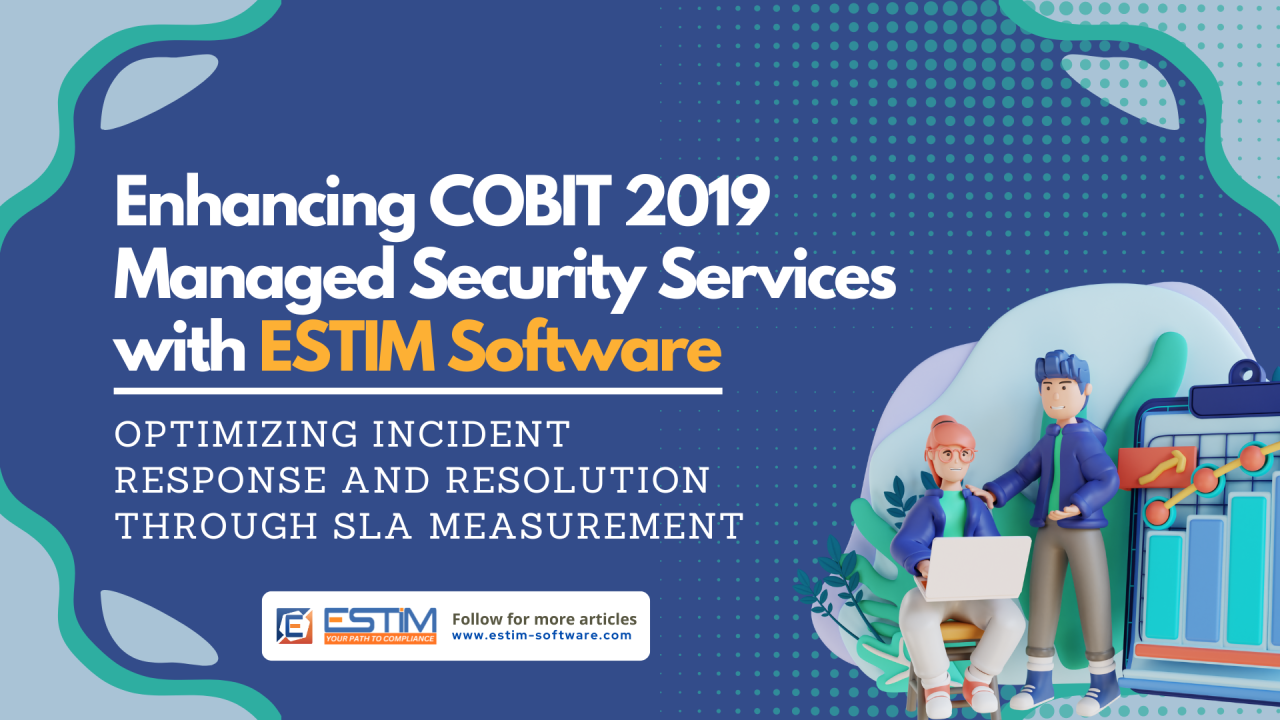 Enhancing COBIT 2019 Managed Security Services with ESTIM Software ... Enhancing COBIT 2019 Managed Security Services with ESTIM Software ...