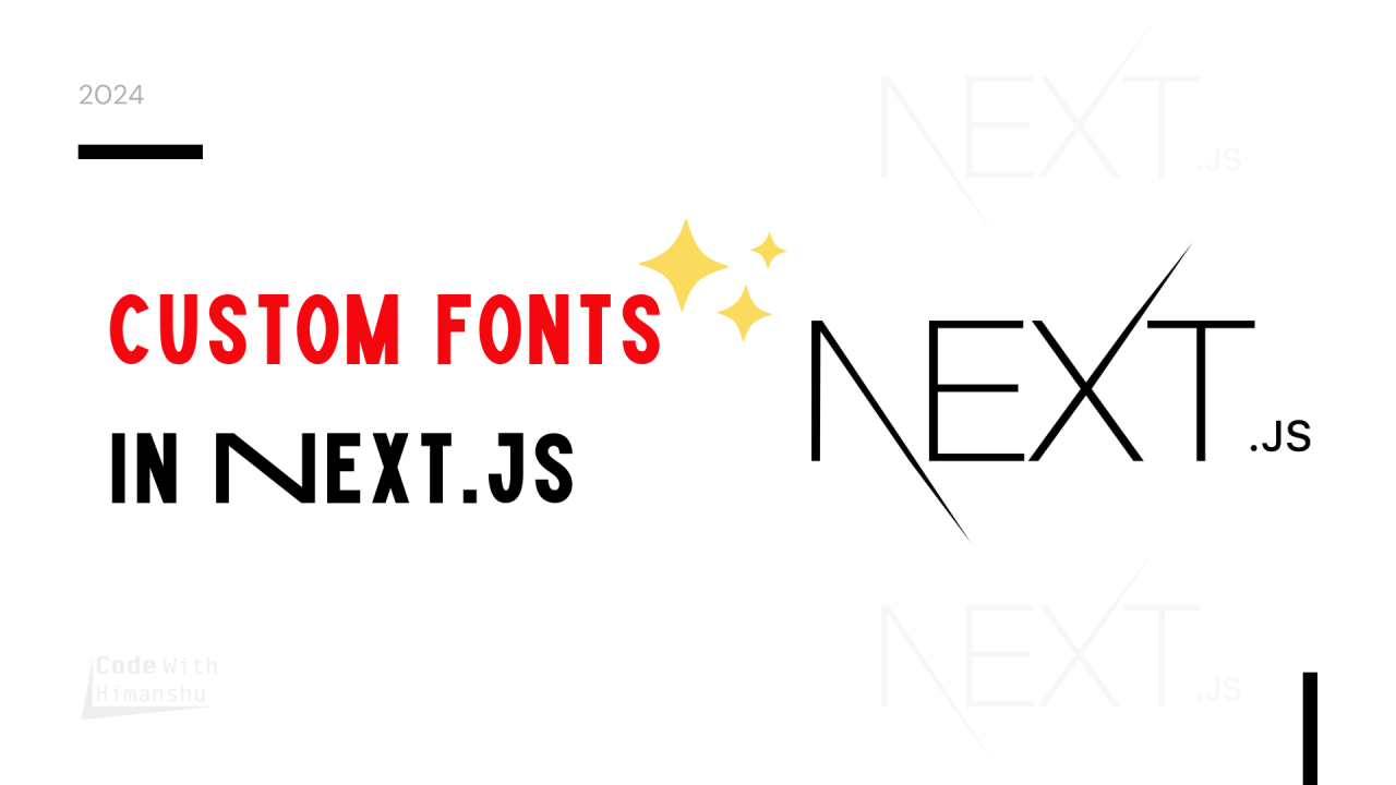 Adding Custom Fonts in Next.js in 2024 Adding Custom Fonts in Next.js in 2024