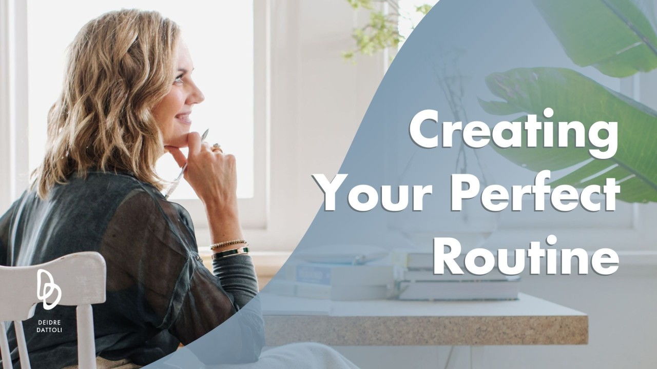 Creating Your Perfect Routine Creating Your Perfect Routine