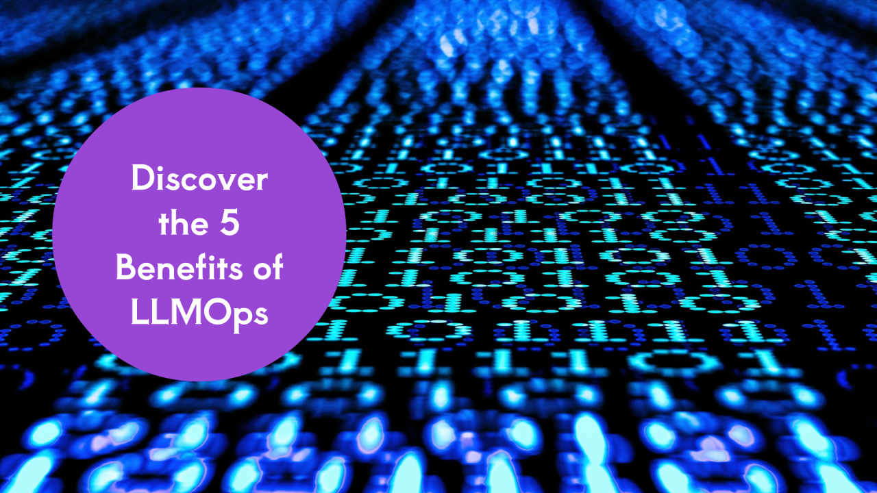 Unveiling the Power of LLMOps: Exploring its 5 Benefits | Sam J. Unveiling the Power of LLMOps: Exploring its 5 Benefits | Sam J.