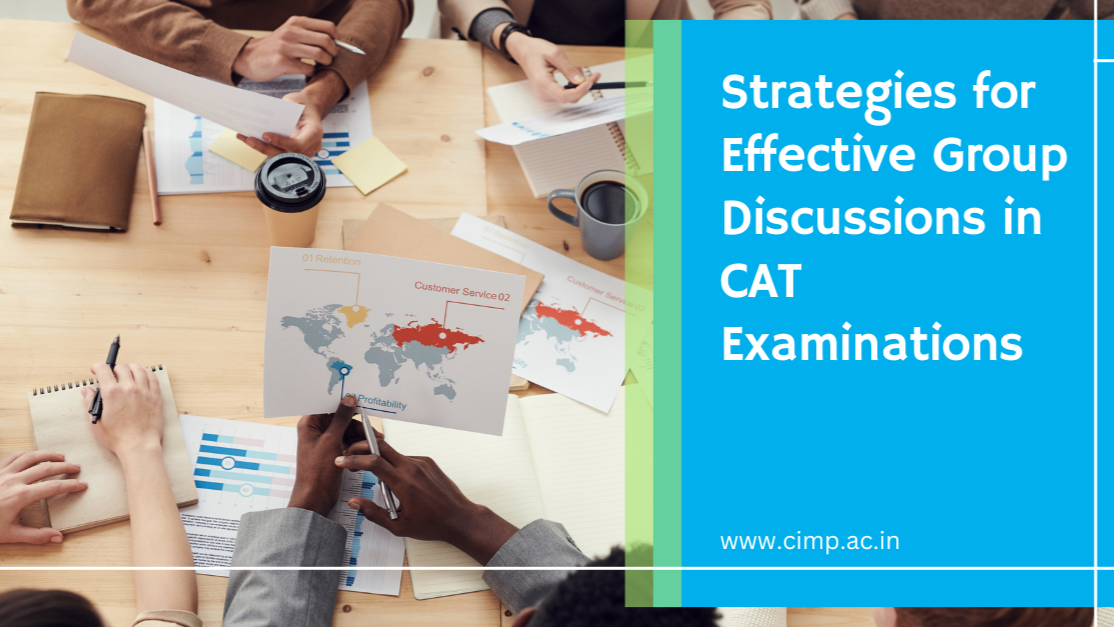 Strategies for Effective Group Discussions in CAT Examinations Strategies for Effective Group Discussions in CAT Examinations