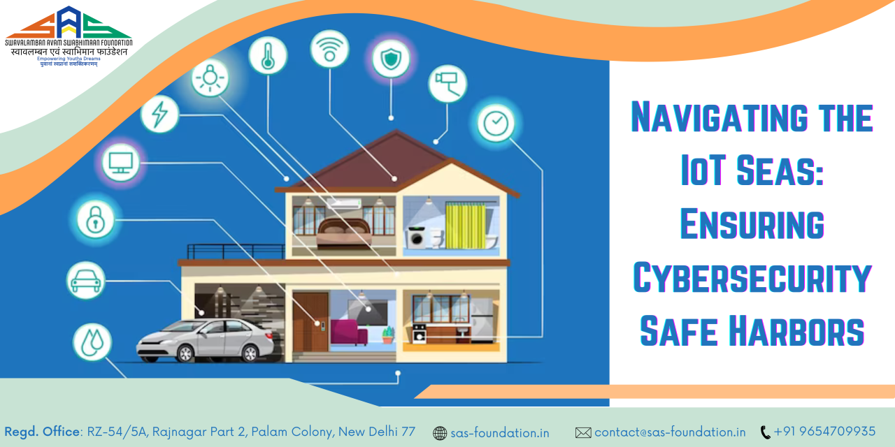 Navigating the IoT Seas: Ensuring Cybersecurity Safe Harbors Navigating the IoT Seas: Ensuring Cybersecurity Safe Harbors