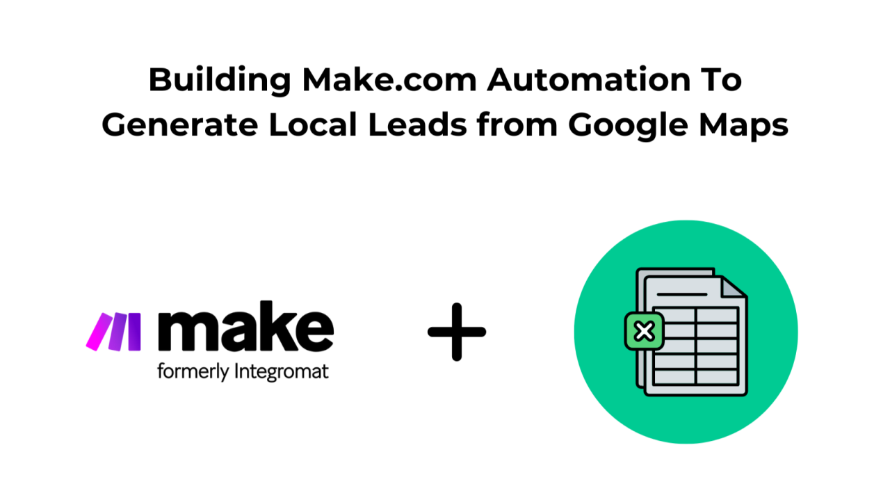 Automating Local Lead Scraping using Google Maps API & Make.com Automating Local Lead Scraping using Google Maps API & Make.com