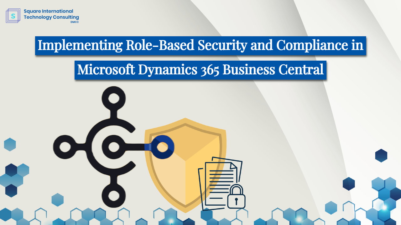 Role-Based Security & Compliance in Dynamics 365 Business C Role-Based Security & Compliance in Dynamics 365 Business C