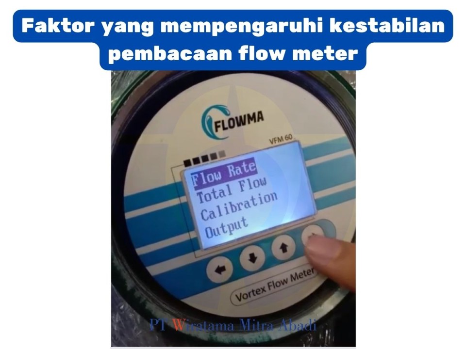 Faktor yang mempengaruhi kestabilan pembacaan flow meter Faktor yang mempengaruhi kestabilan pembacaan flow meter