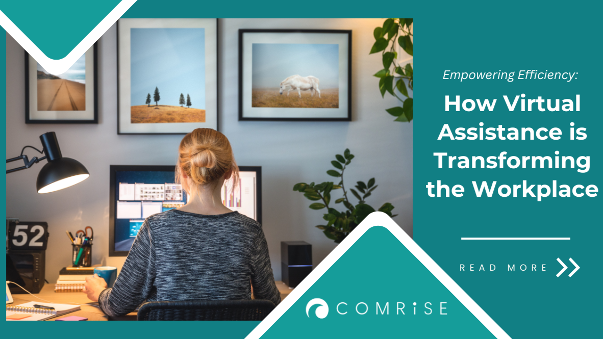 Empowering Efficiency: How Virtual Assistance is Transforming the Workplace Empowering Efficiency: How Virtual Assistance is Transforming the Workplace