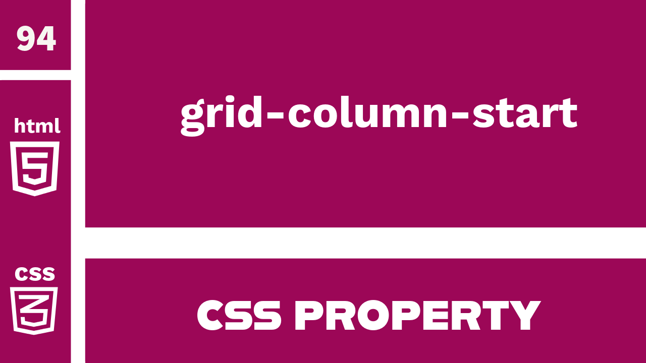 CSS Property : grid-column-start explained CSS Property : grid-column-start explained