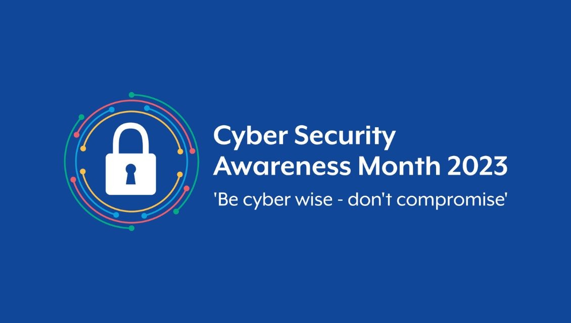 October - Cyber Security Awareness Month October - Cyber Security Awareness Month