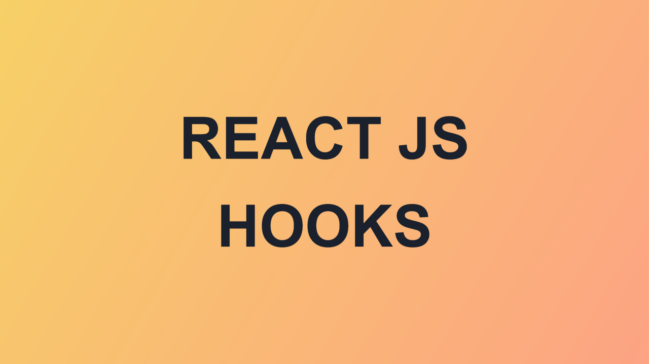 React JS Hooks React JS Hooks
