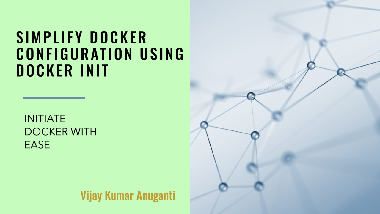 Simplify Docker Configuration with Docker Init Simplify Docker Configuration with Docker Init
