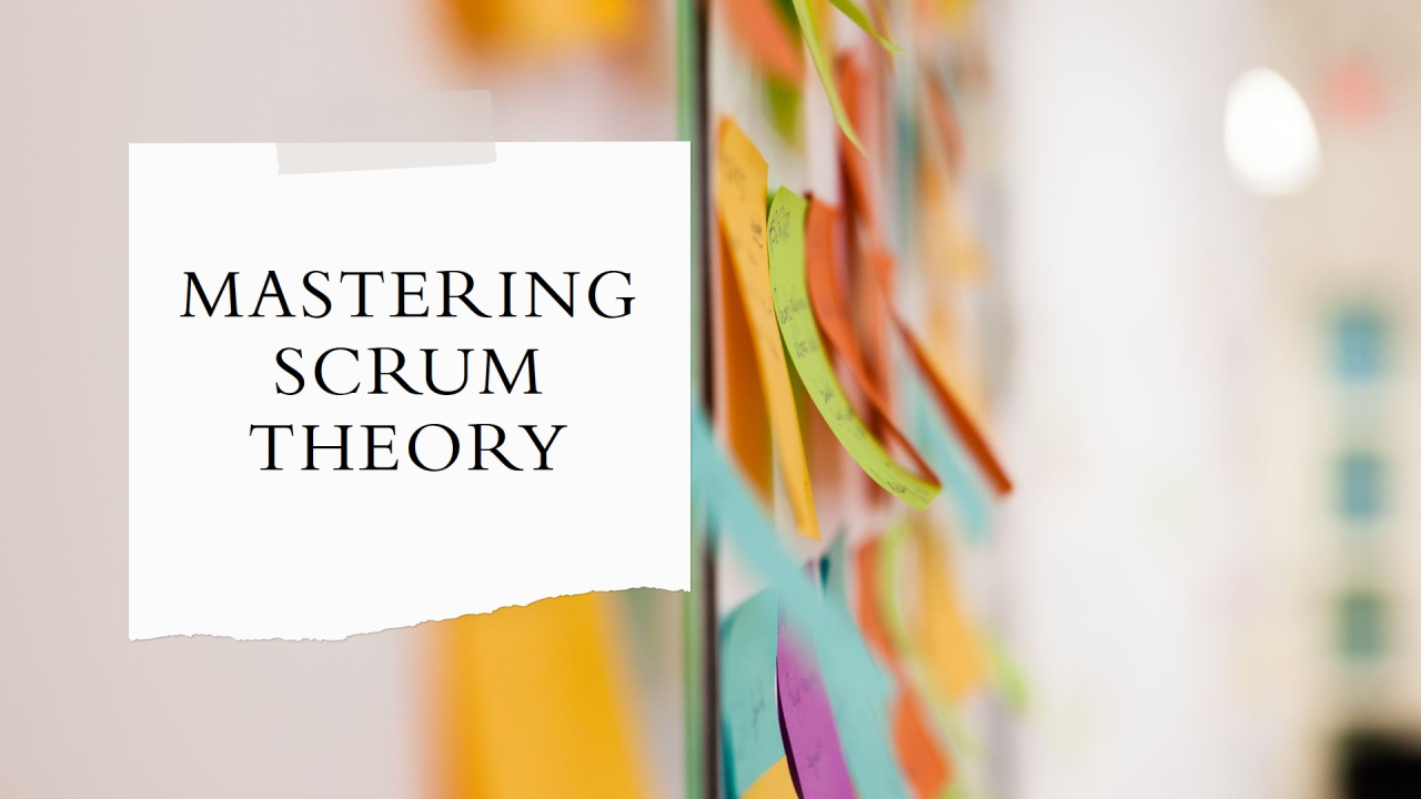 Understanding Scrum Theory: A Deep Dive into Empiricism and Lean Thinking Understanding Scrum Theory: A Deep Dive into Empiricism and Lean Thinking