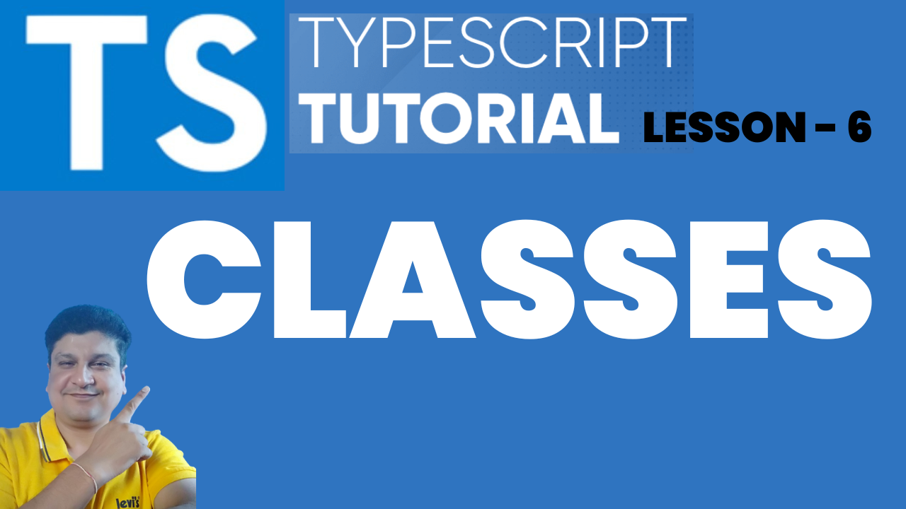 TypeScript Classes Tutorial for JavaScript Developers TypeScript Classes Tutorial for JavaScript Developers