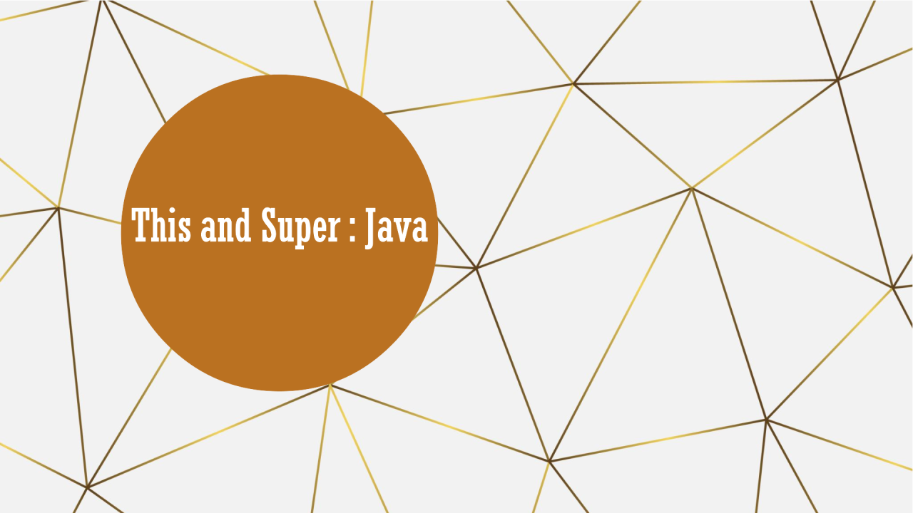 Understanding this and super keyword in Java Understanding this and super keyword in Java