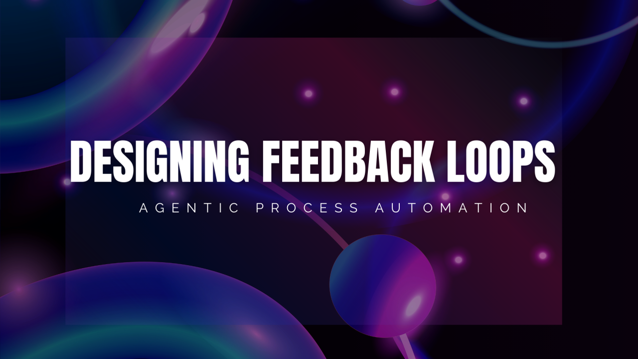 Designing Feedback Loops in APA for Continuous Improvement - Episode 13 Designing Feedback Loops in APA for Continuous Improvement - Episode 13