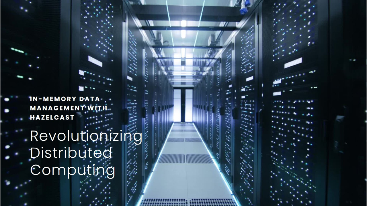 Hazelcast: Revolutionizing Distributed Computing and In-Memory Data ... Hazelcast: Revolutionizing Distributed Computing and In-Memory Data ...