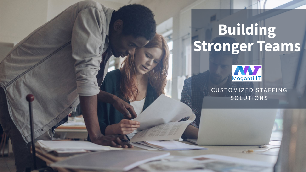 Building Stronger Teams with Maganti IT’s Customized Staffing Solutions Building Stronger Teams with Maganti IT’s Customized Staffing Solutions