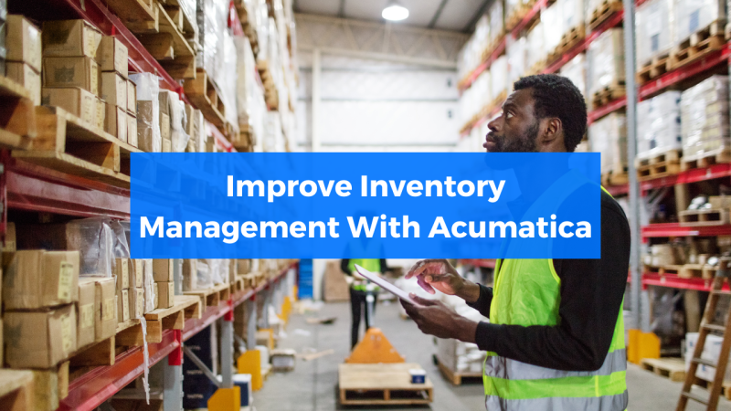 Acumatica ERP: Revolutionizing Inventory Management in the Digital Age Acumatica ERP: Revolutionizing Inventory Management in the Digital Age