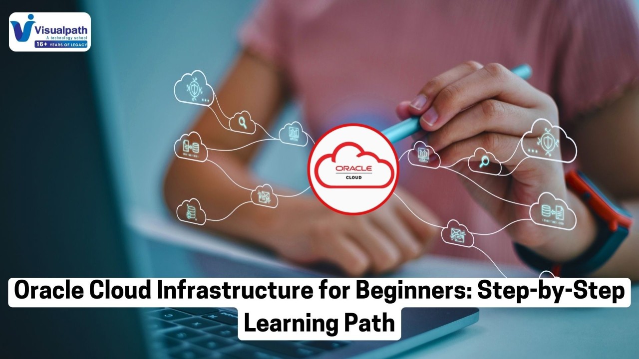 Oracle Cloud Infrastructure Training Hyderabad | Visualpath Oracle Cloud Infrastructure Training Hyderabad | Visualpath