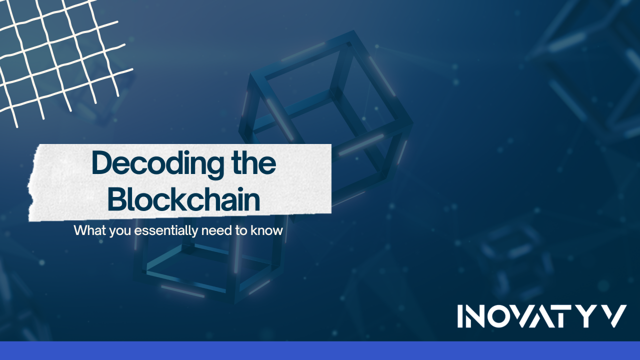 What is Blockchain? Decoding the technology What is Blockchain? Decoding the technology