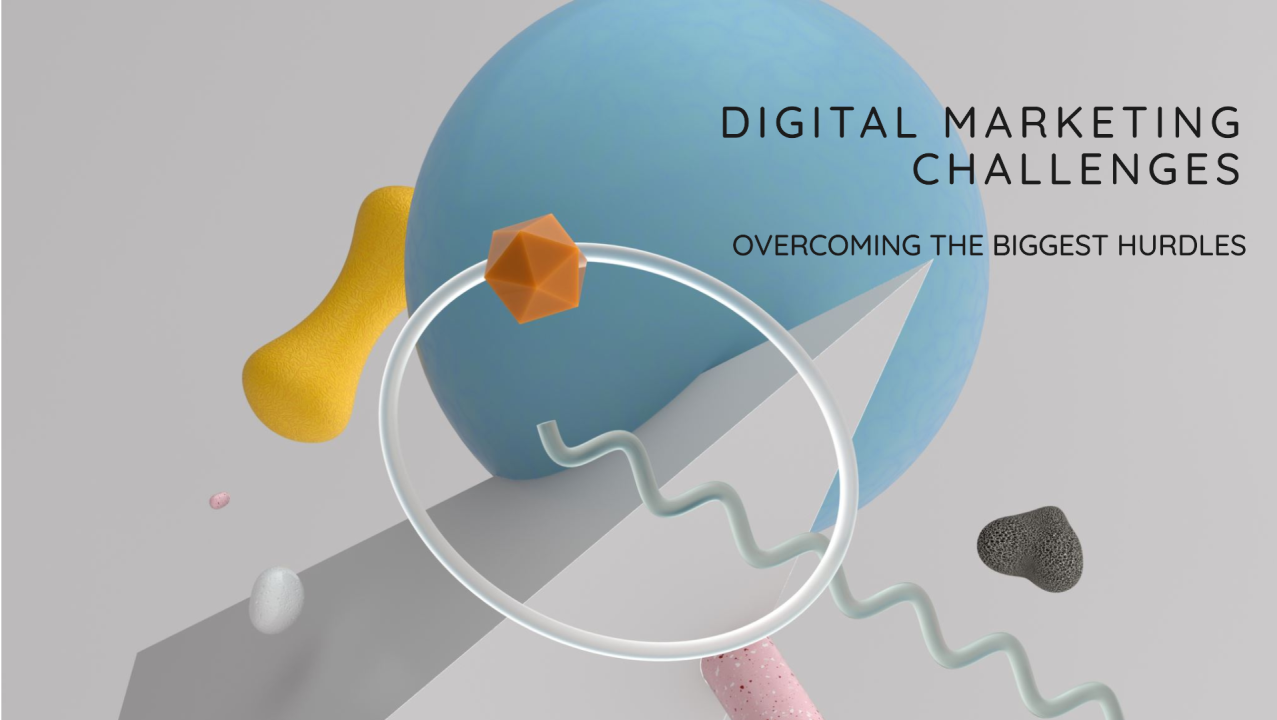 What Are the Biggest Challenges Facing Digital Marketers Today ... What Are the Biggest Challenges Facing Digital Marketers Today ...