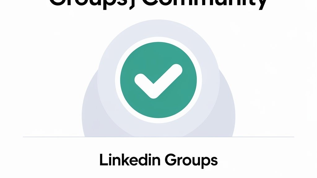 A Strategic Guide to Leveraging LinkedIn Groups A Strategic Guide to Leveraging LinkedIn Groups