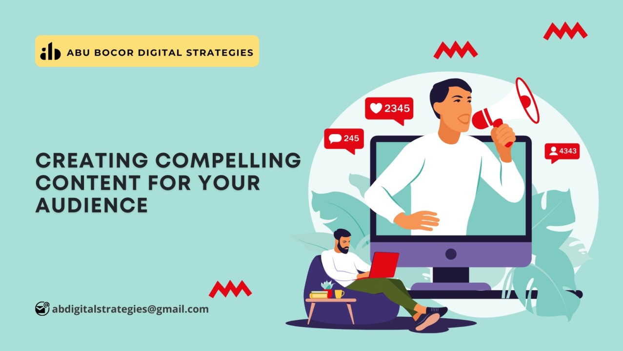 Creating Compelling Content for Your Audience Creating Compelling Content for Your Audience
