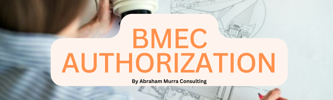 A Primer for Securing a BMEC Authorization A Primer for Securing a BMEC Authorization