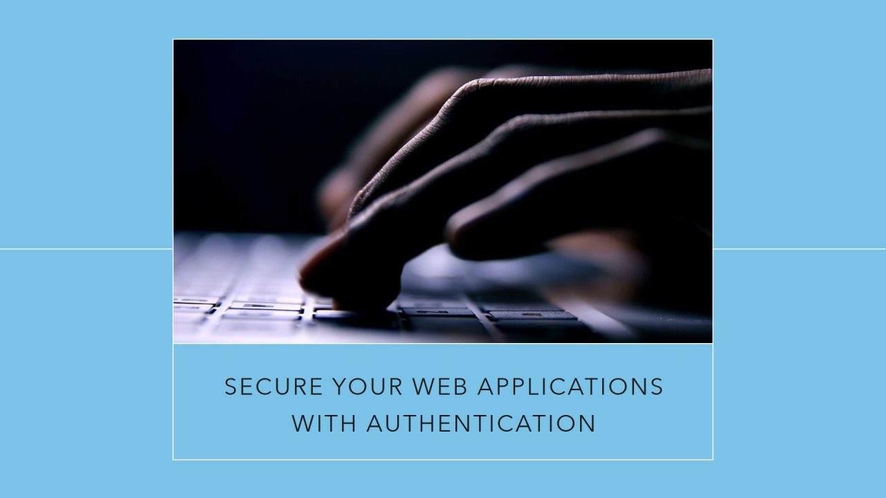 Demystifying Authentication: Securing Your Web Applications Demystifying Authentication: Securing Your Web Applications