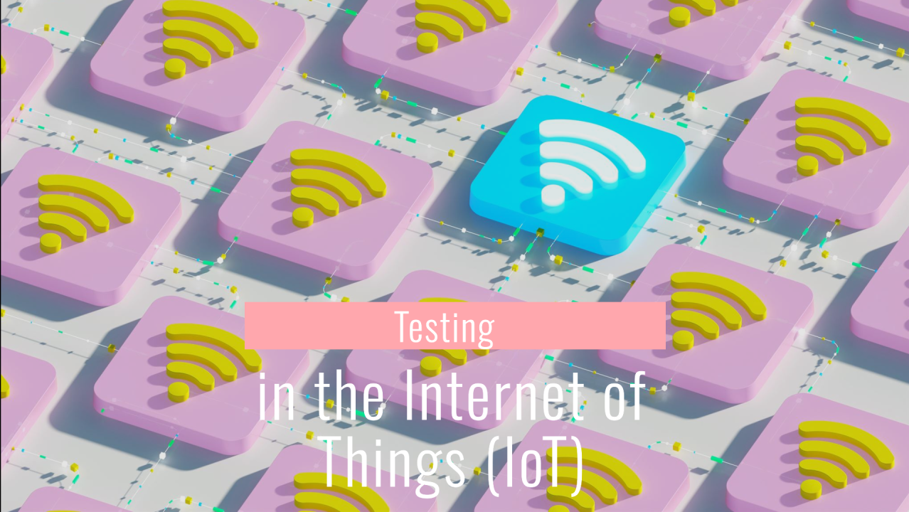 Testing in the Internet of Things (IoT): Challenges and Strategies Testing in the Internet of Things (IoT): Challenges and Strategies