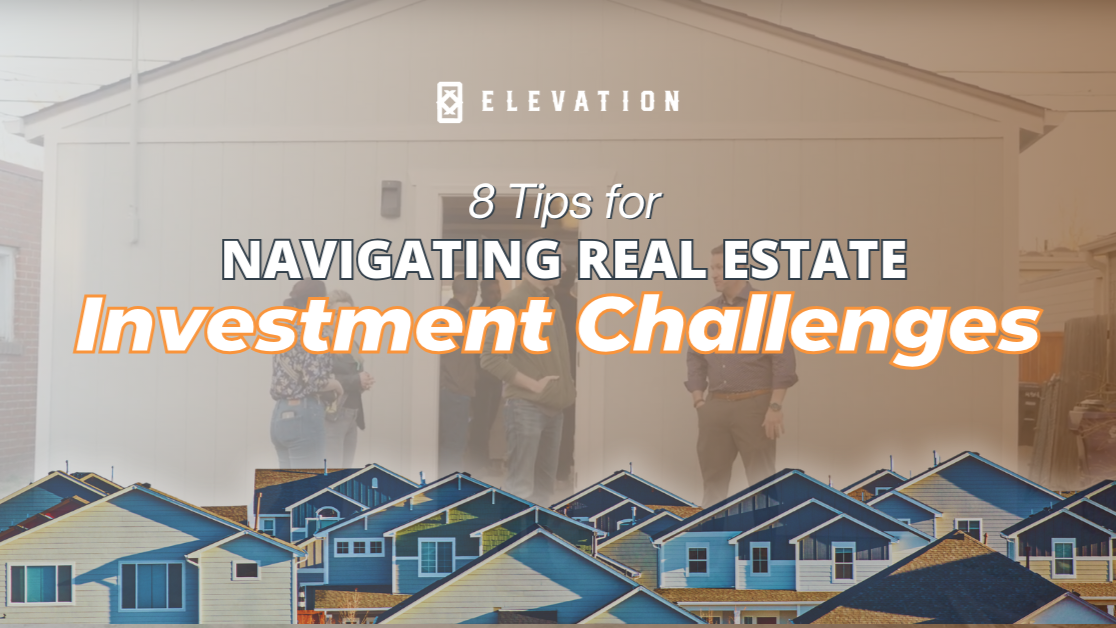 8 Tips for Navigating Real Estate Investment Challenges 8 Tips for Navigating Real Estate Investment Challenges