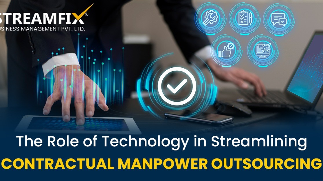 The Role of Technology in Streamlining Contractual Manpower Outsourcing The Role of Technology in Streamlining Contractual Manpower Outsourcing