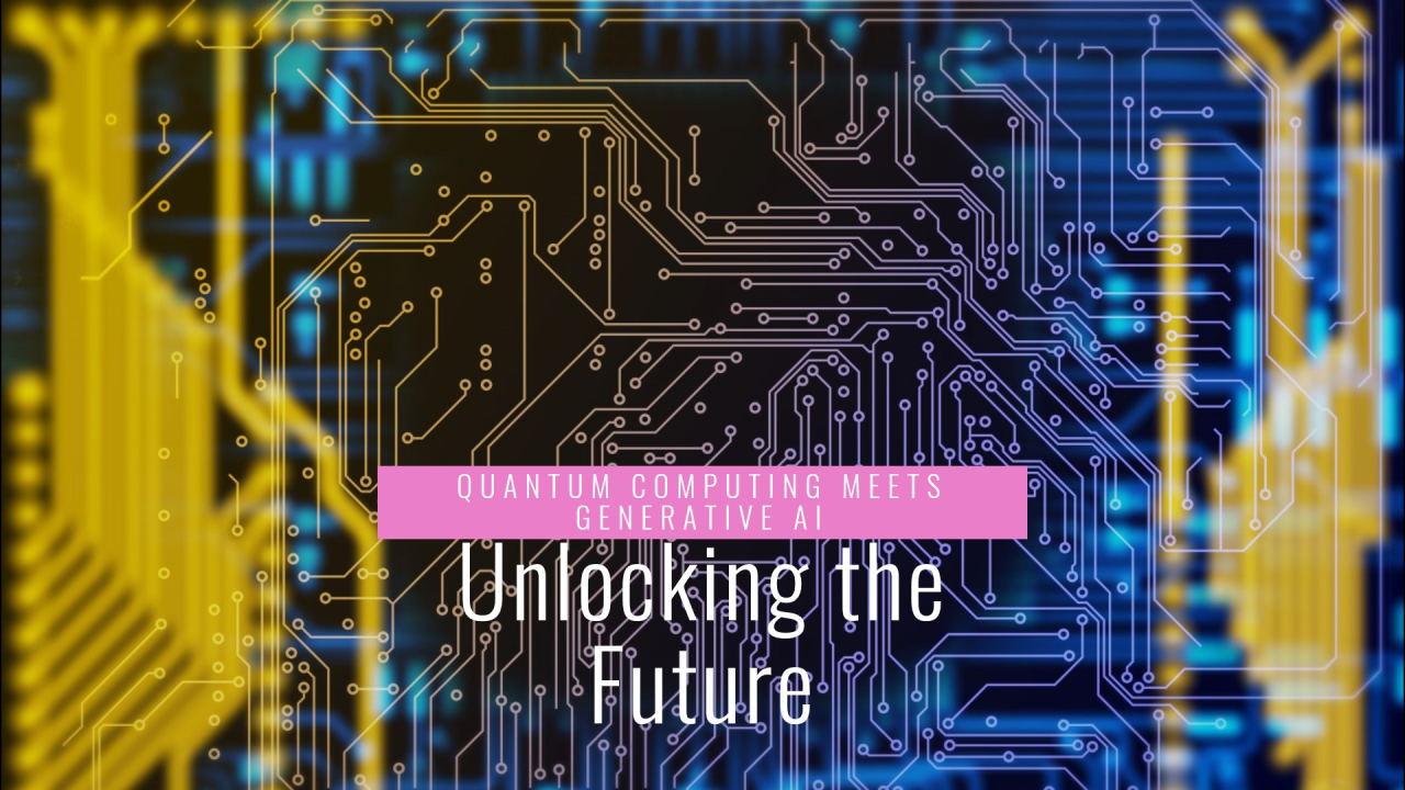 Quantum Computing Meets Generative AI: Unlocking the Future Quantum Computing Meets Generative AI: Unlocking the Future