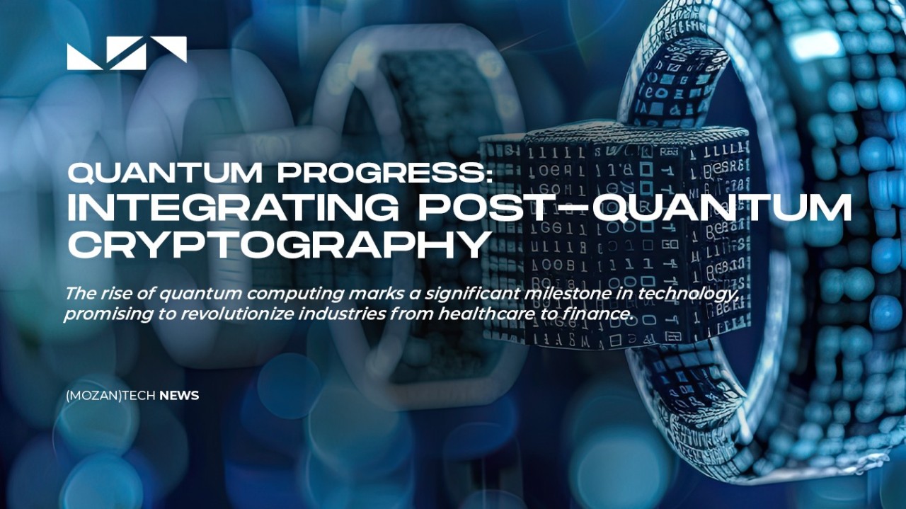 Quantum Progress: Integrating Post-Quantum Cryptography Quantum Progress: Integrating Post-Quantum Cryptography