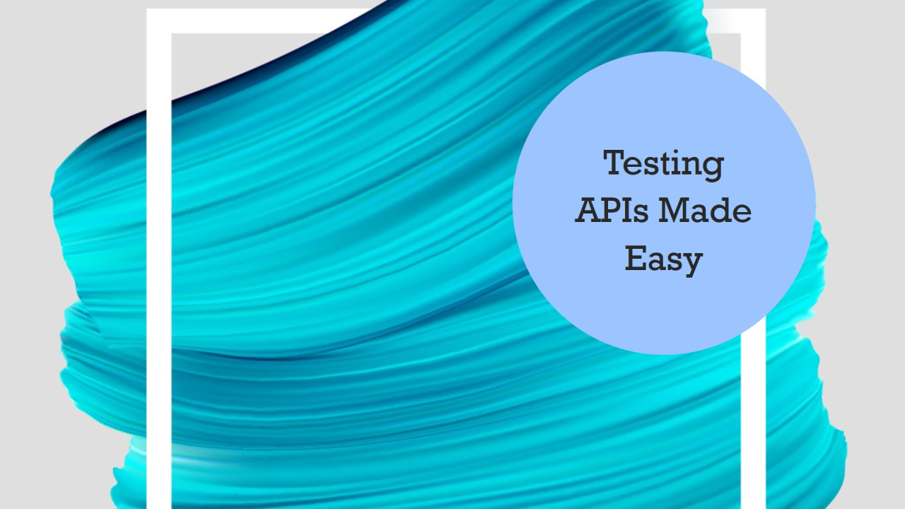 Important Aspects of Testing APIs Important Aspects of Testing APIs