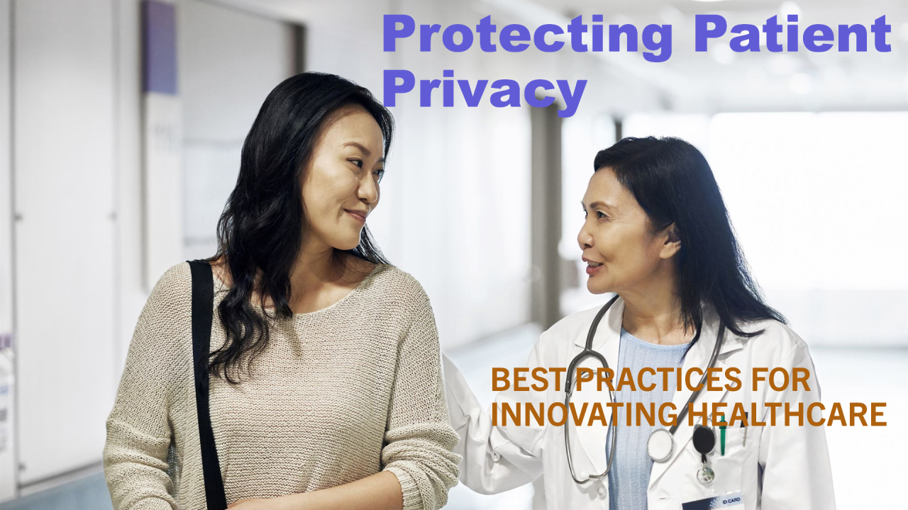 Innovating Healthcare: Best Practices for Protecting Patient Privacy ... Innovating Healthcare: Best Practices for Protecting Patient Privacy ...