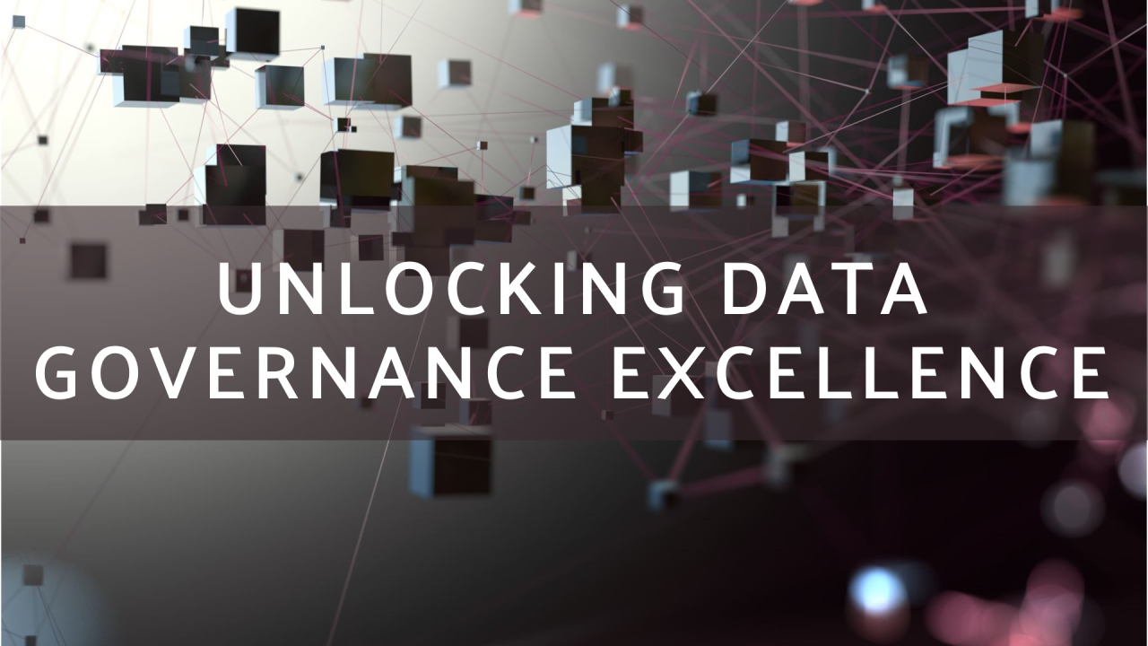 Unlocking Data Governance Excellence with Unity Catalog Unlocking Data Governance Excellence with Unity Catalog