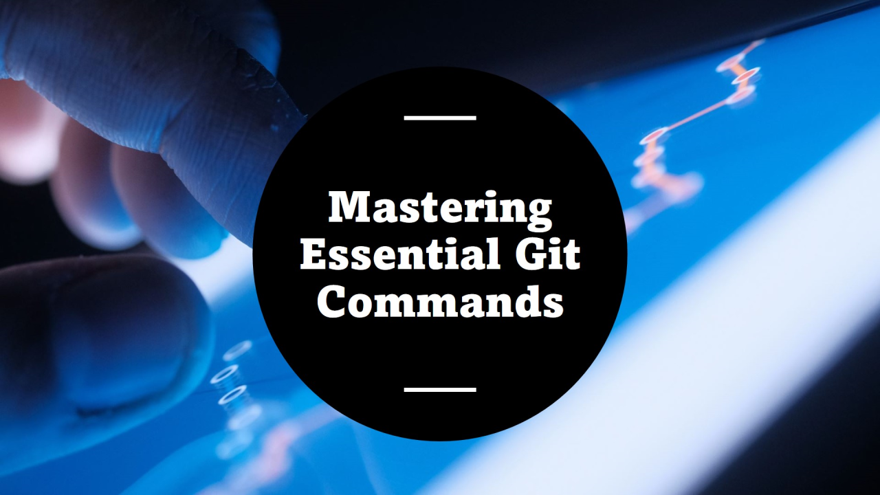 Essential Git Commands for Developers: A Comprehensive Guide Essential Git Commands for Developers: A Comprehensive Guide