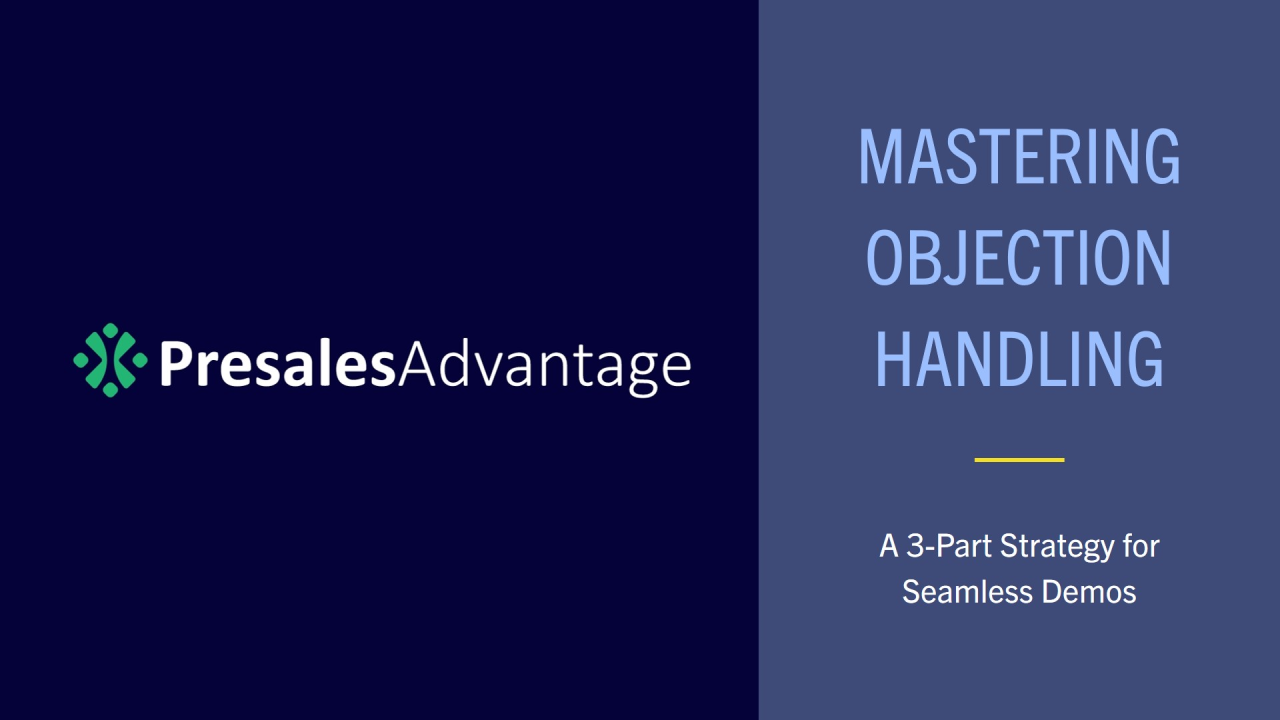 A 3-Part Strategy for Seamlessly Handling Objections During Demos A 3-Part Strategy for Seamlessly Handling Objections During Demos