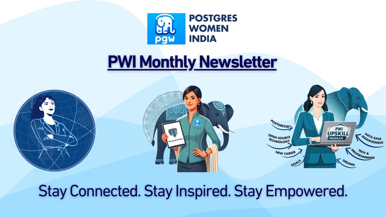 Postgres Women India – March ‘25 Newsletter Postgres Women India – March ‘25 Newsletter