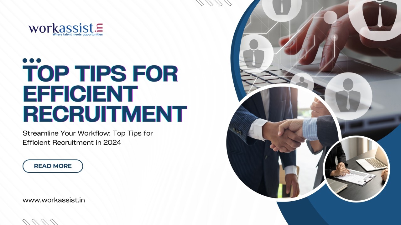Streamline Your Workflow: Top Tips for Efficient Recruitment in 2024 Streamline Your Workflow: Top Tips for Efficient Recruitment in 2024