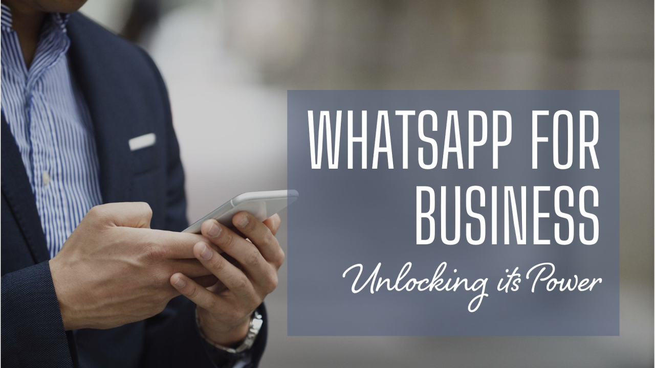 Title: Unlocking the Power of WhatsApp for Business Title: Unlocking the Power of WhatsApp for Business