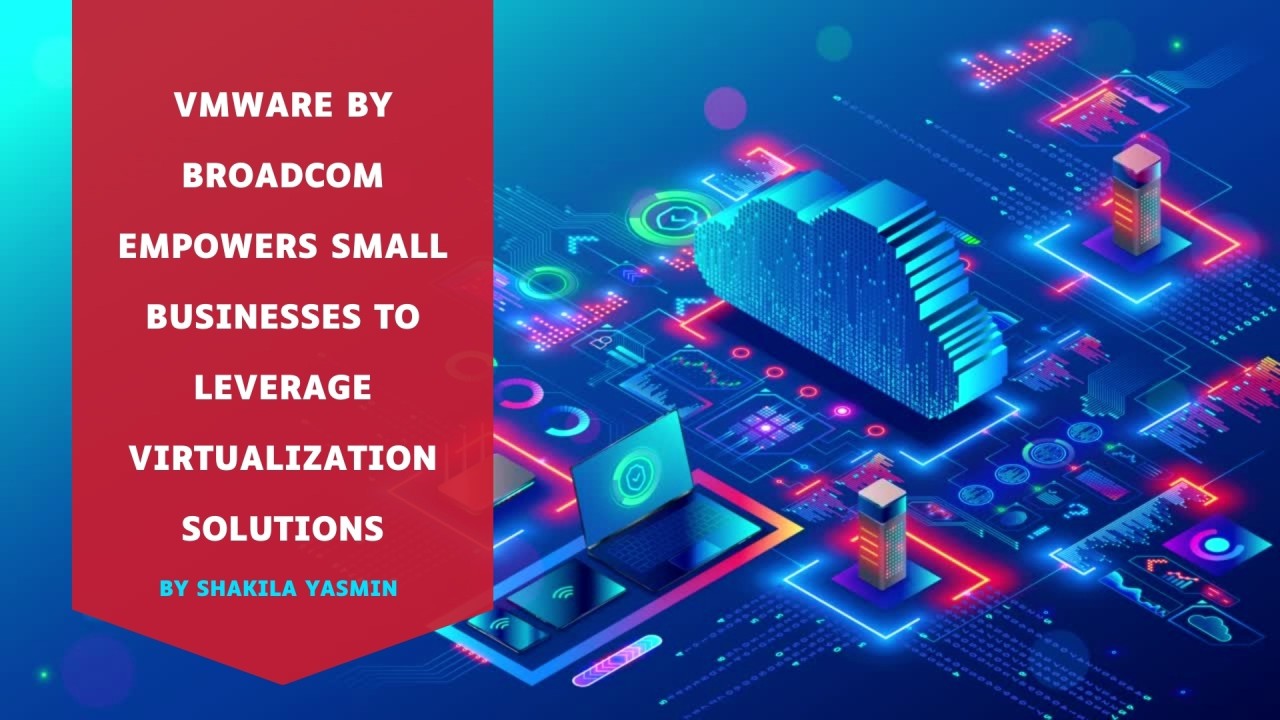 VMware Empowers Small Businesses to Leverage Virtualization Solutions VMware Empowers Small Businesses to Leverage Virtualization Solutions