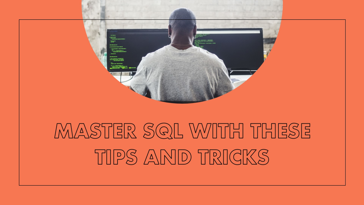 SQL Tips and Tricks SQL Tips and Tricks