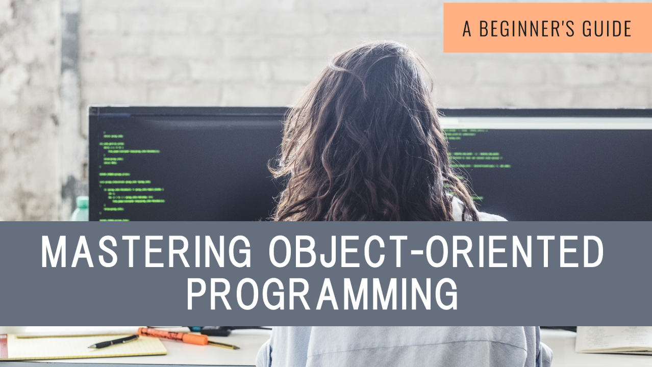 Mastering Object-Oriented Programming in JavaScript: A Beginner's Guide Mastering Object-Oriented Programming in JavaScript: A Beginner's Guide