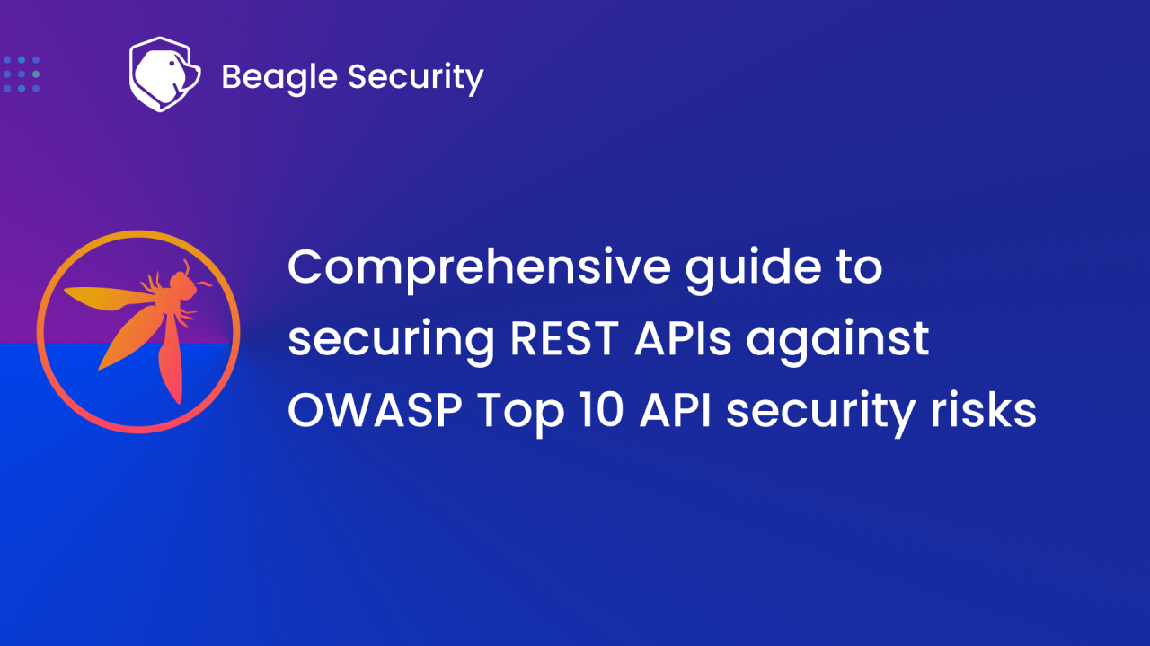 Comprehensive guide to securing REST APIs against OWASP Top 10 API ... Comprehensive guide to securing REST APIs against OWASP Top 10 API ...