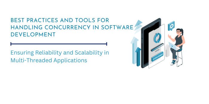 Best Practices And Tools For Handling Concurrency In Software Development Best Practices And Tools For Handling Concurrency In Software Development