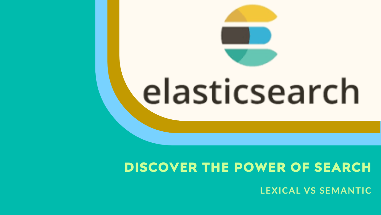 ElasticSearch Lexical Search vs Semantic Search ElasticSearch Lexical Search vs Semantic Search