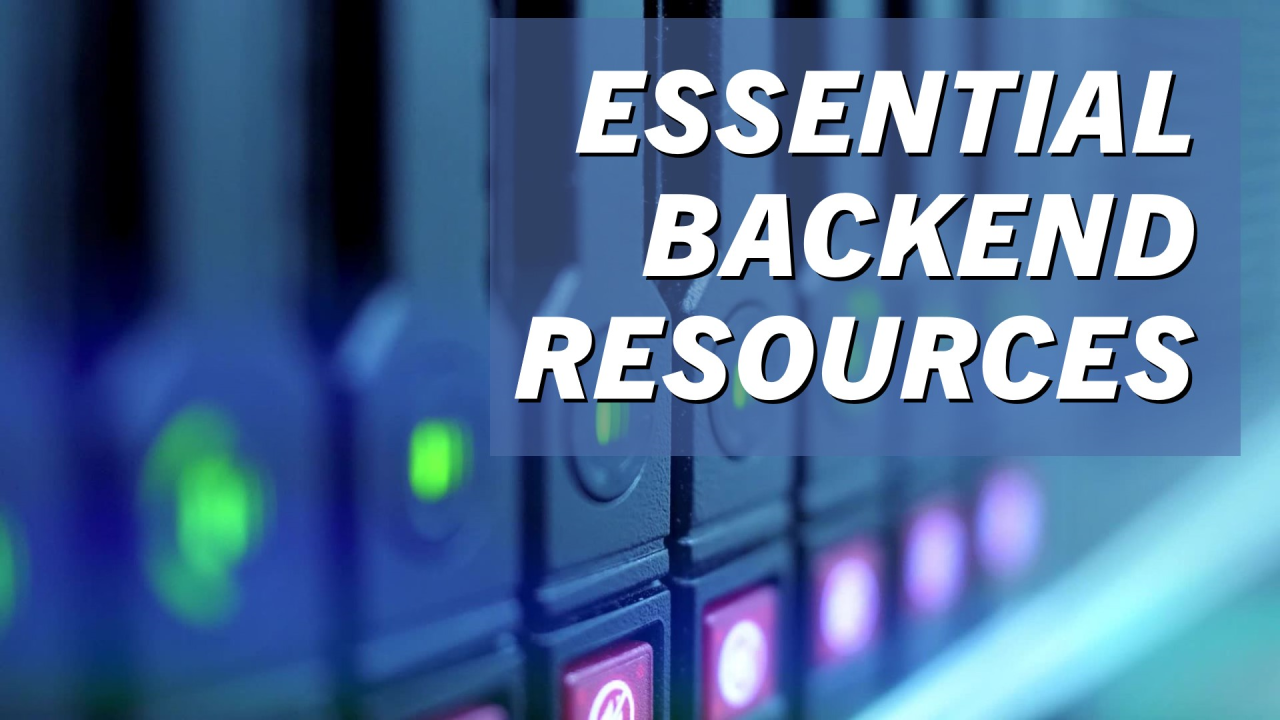 Essential Resources for Aspiring Backend Developers Essential Resources for Aspiring Backend Developers
