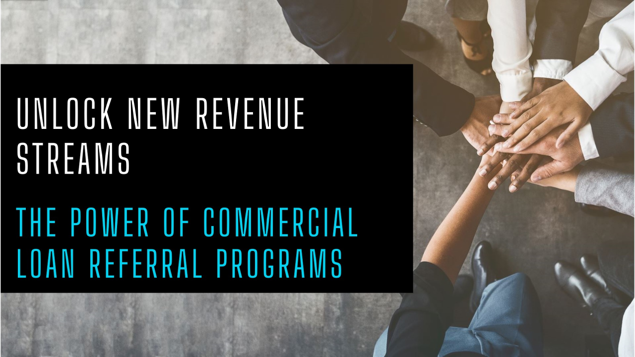 Unlocking New Revenue Streams: The Power of Commercial Loan Referral ... Unlocking New Revenue Streams: The Power of Commercial Loan Referral ...